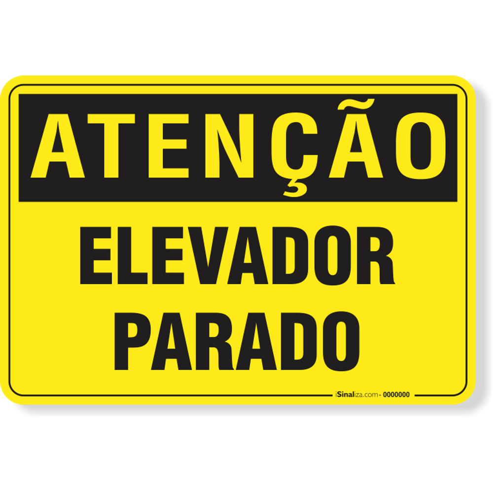 PLACA ATENÇÃO ELEVADOR PARADO - isinaliza