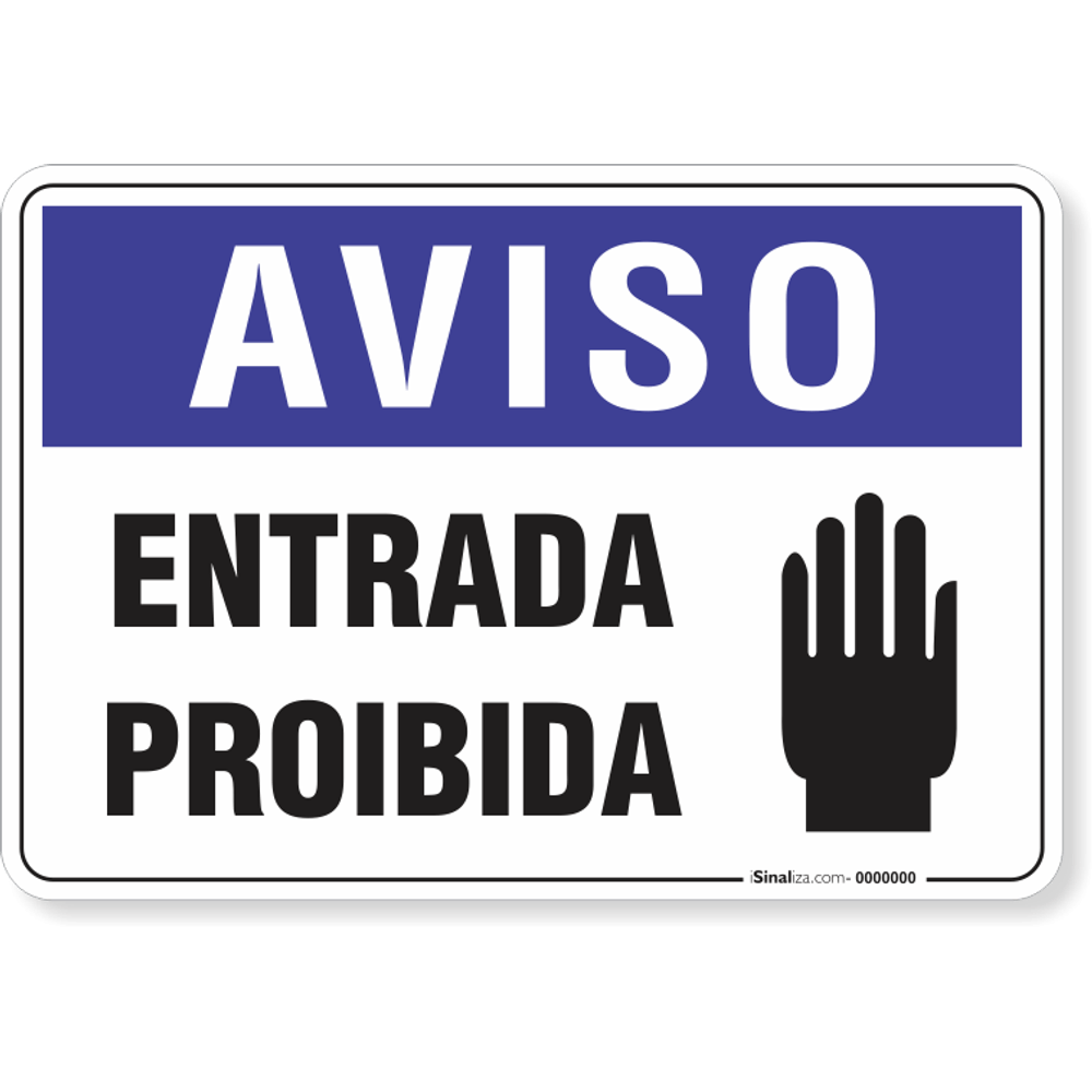 PLACA AVISO ENTRADA PROIBIDA - isinaliza PLACA AVISO ENTRADA PROIBIDA - isinaliza