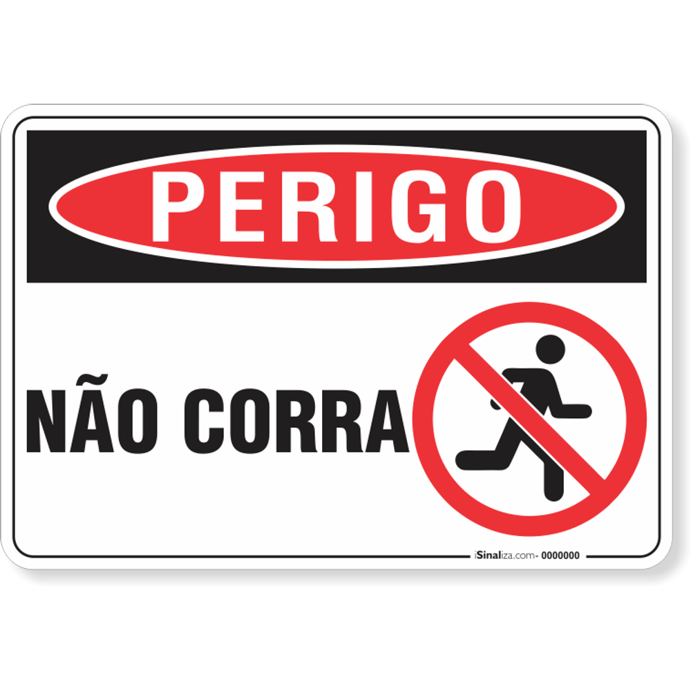 PLACA PERIGO NÃO CORRA - isinaliza