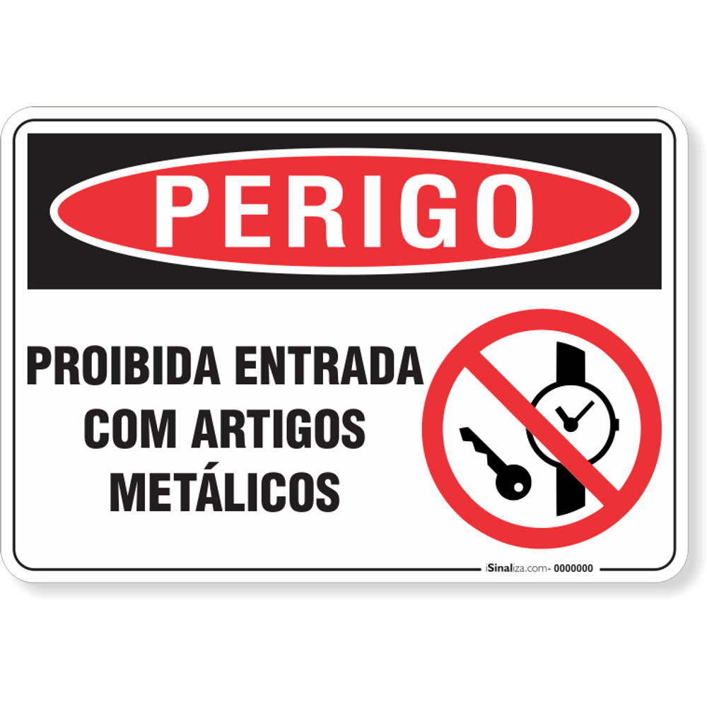 PLACA PERIGO PROIBIDA ENTRADA COM ARTIGOS METÁLICOS - isinaliza PLACA PERIGO PROIBIDA ENTRADA COM ARTIGOS METÁLICOS - isinaliza