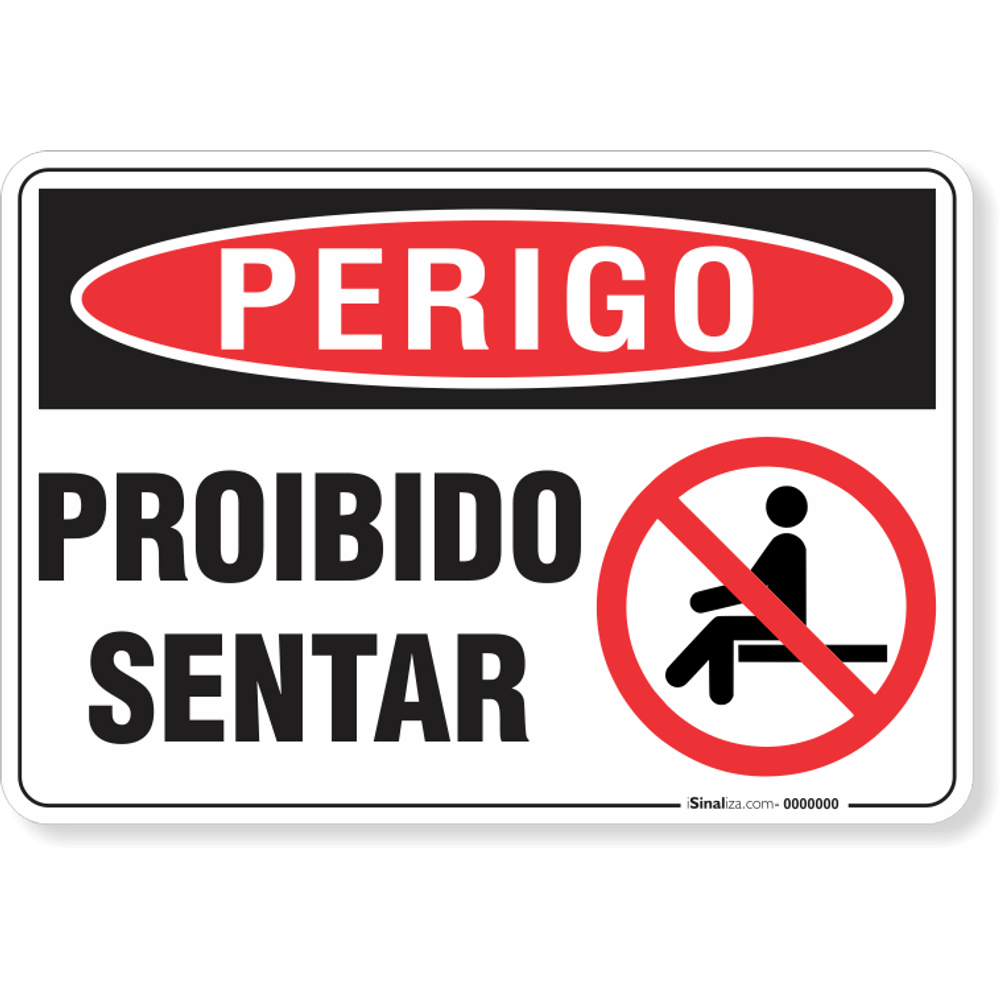 PLACA PERIGO PROIBIDO SENTAR - isinaliza PLACA PERIGO PROIBIDO SENTAR - isinaliza
