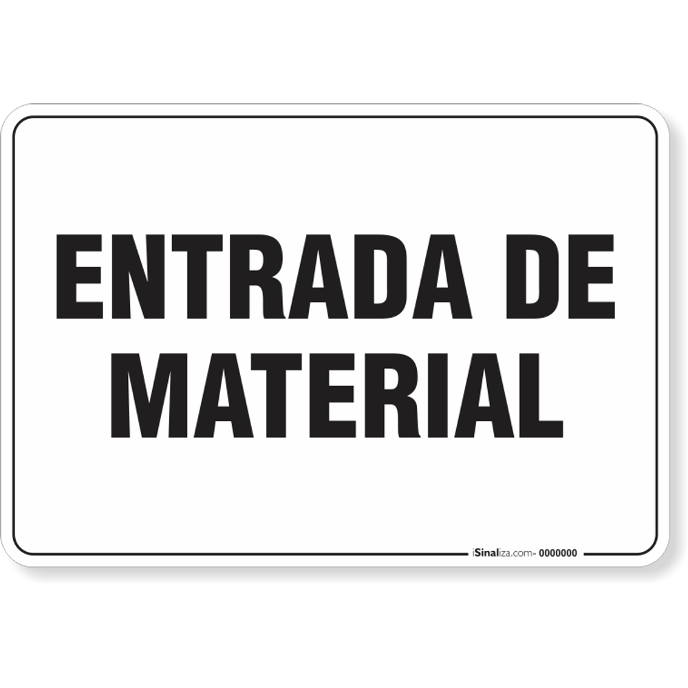 PLACA ORGANIZAÇÃO ENTRADA DE MATERIAL - isinaliza